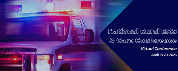 Registration Now Open: National Rural EMS & Care Conference 2023 - Rural Spotlight